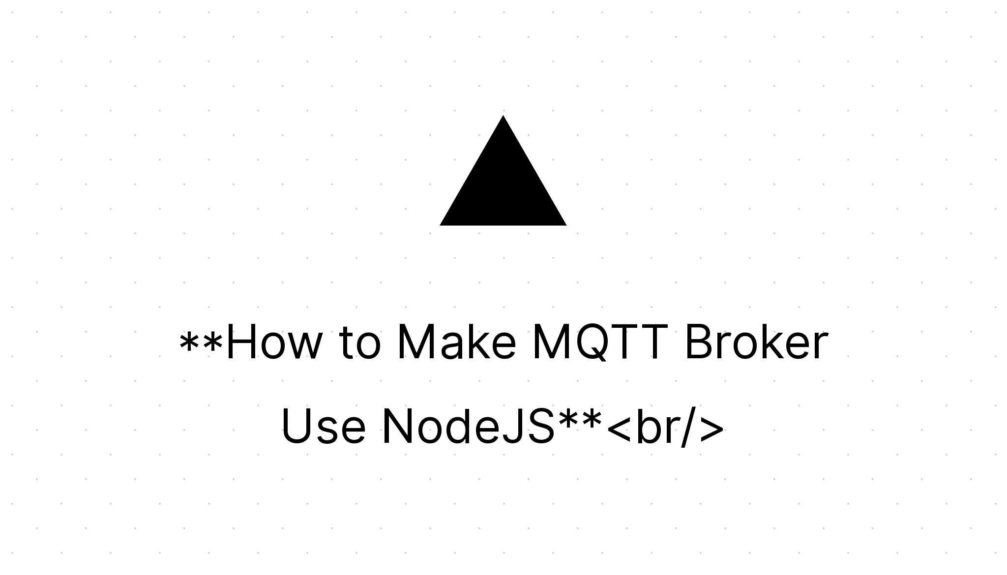 How to Make MQTT Broker Use NodeJS — Taufik Crisnawan S